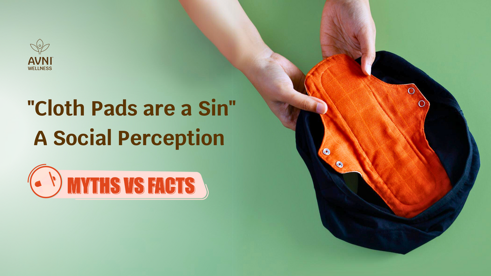 "Cloth Pads are a Sin" - A Social Perception -Myth or Fact?
