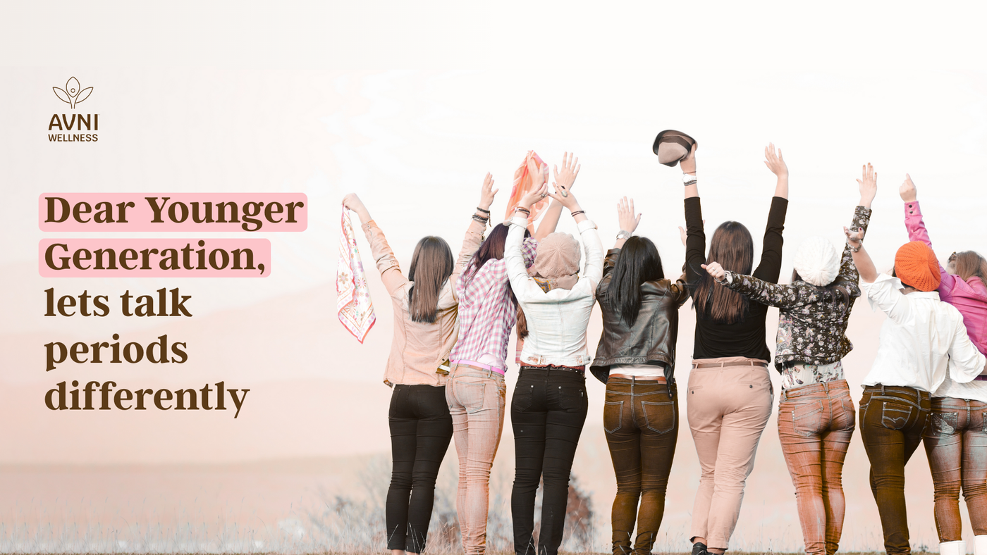 Dear younger generation, Let’s Talk Periods Differently